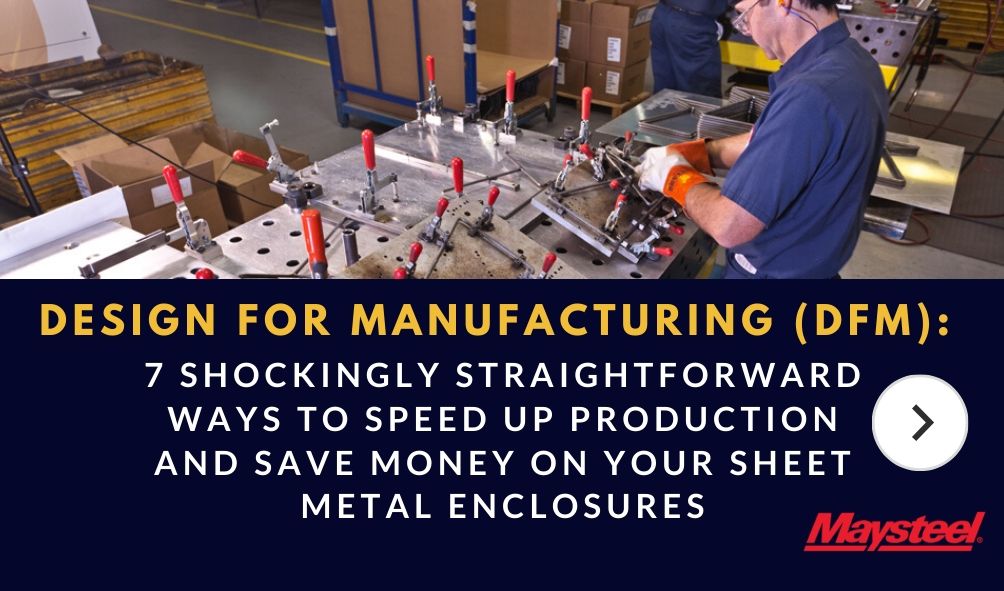 7 Insights on Design for Manufacturing (DFM) | Maysteel | Maysteel ...